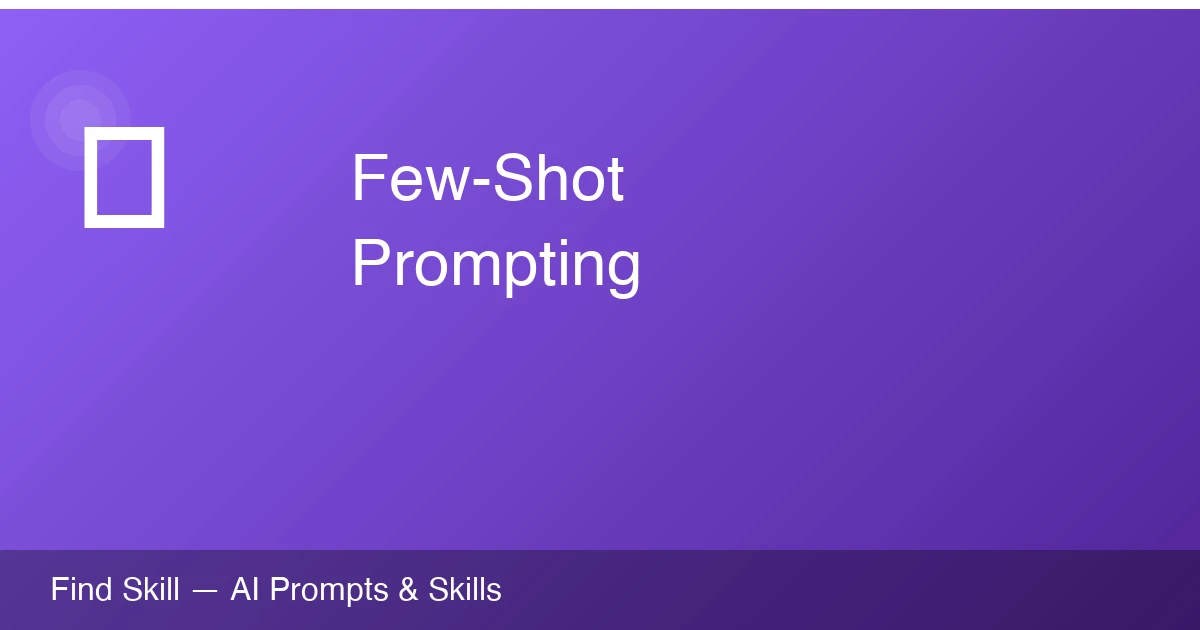 Few-Shot Prompting Guide: Teach AI With Examples (Templates Included ...