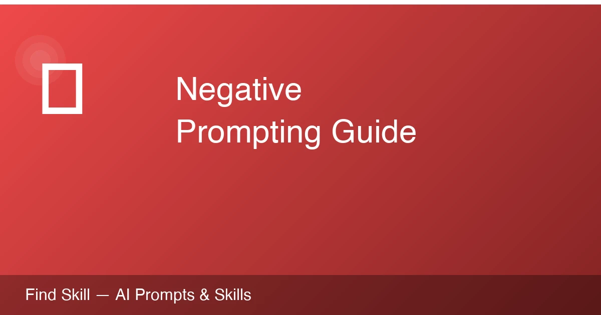 Negative Prompting: The Power of Telling AI What NOT to Do | FindSkill ...